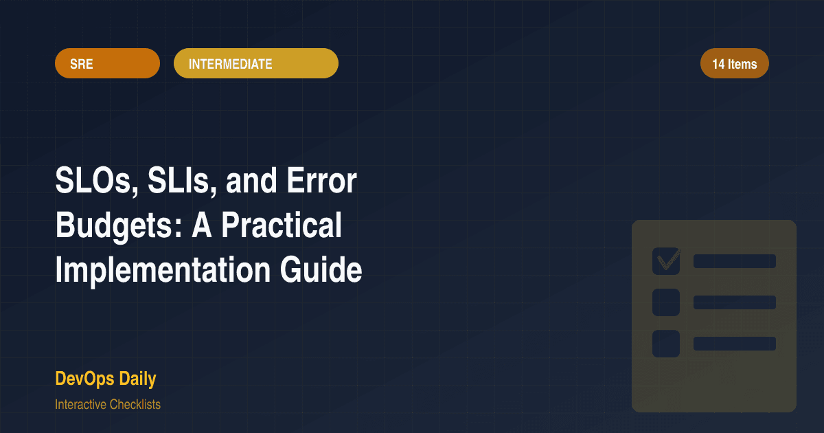 SLOs, SLIs, and Error Budgets: A Practical Implementation Guide