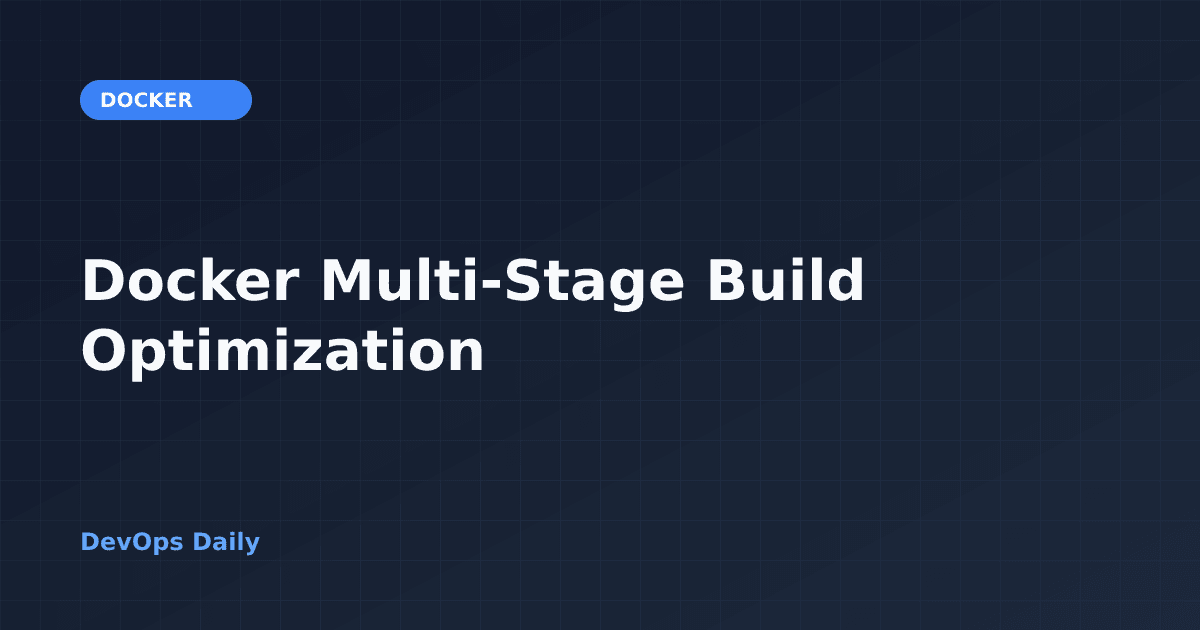 Docker Multi-Stage Build Optimization - DevOps Exercise