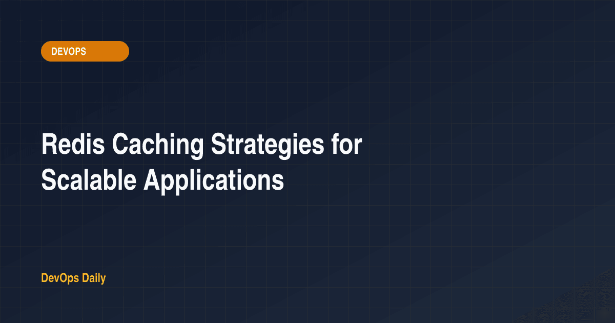 Redis Caching Strategies For Scalable Applications Devops Exercise