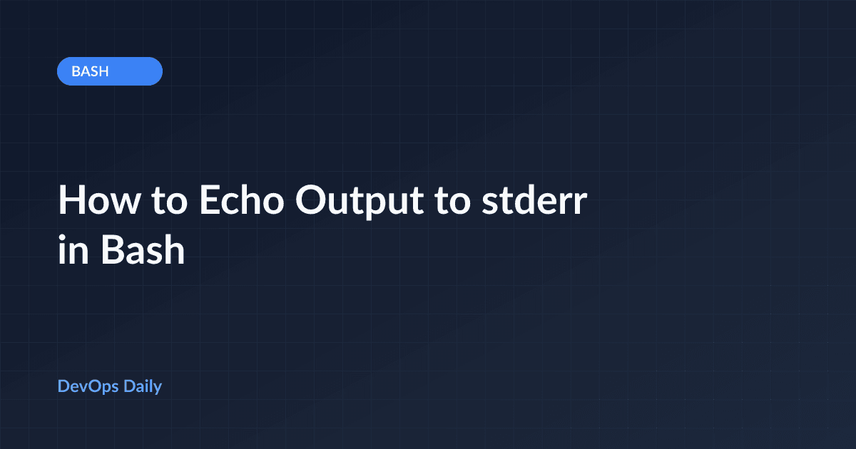 How to Echo Output to stderr in Bash | DevOps Daily