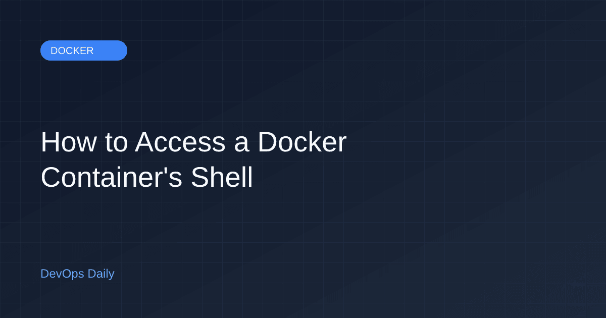 How to Access a Docker Container's Shell | DevOps Daily