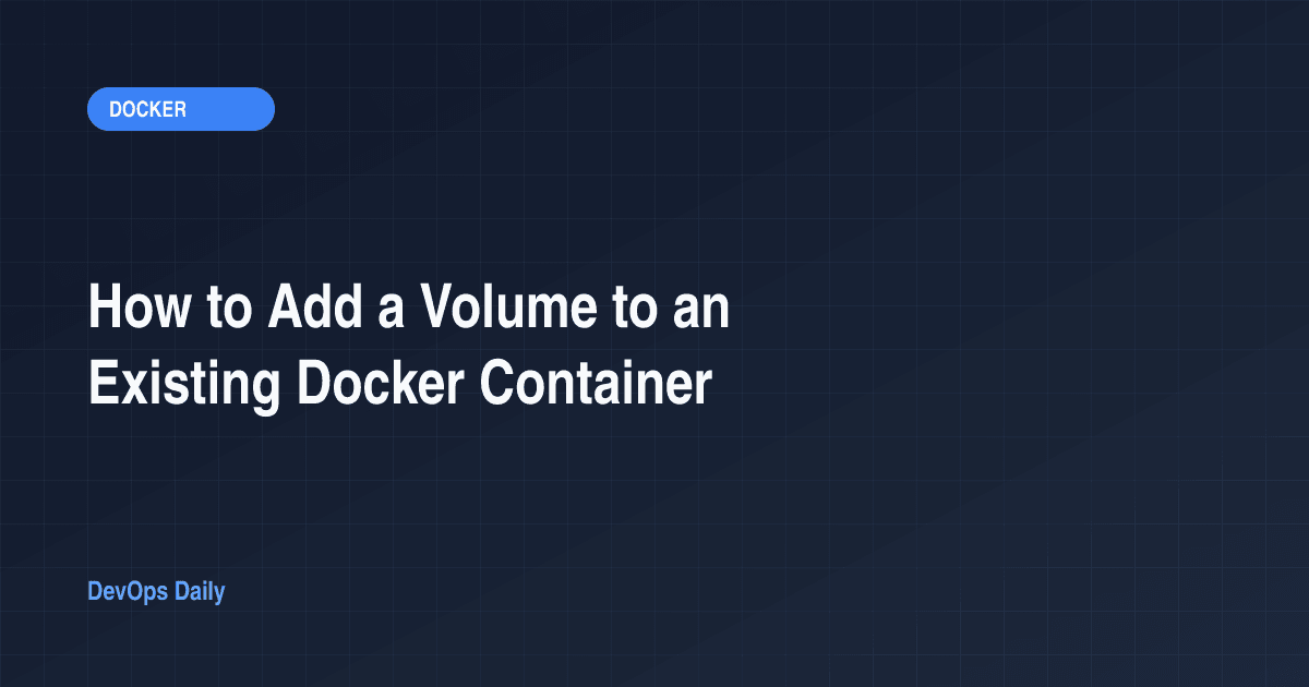 How to Add a Volume to an Existing Docker Container | DevOps Daily