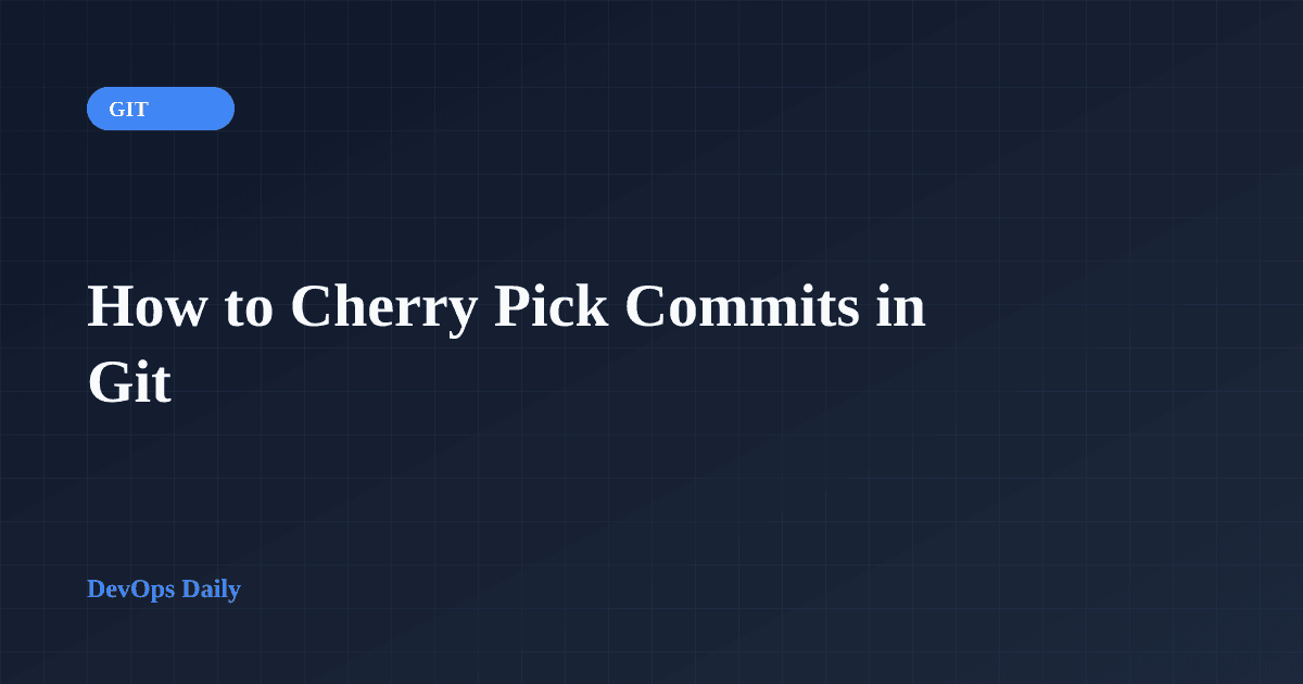 How to Cherry Pick Commits in Git | DevOps Daily