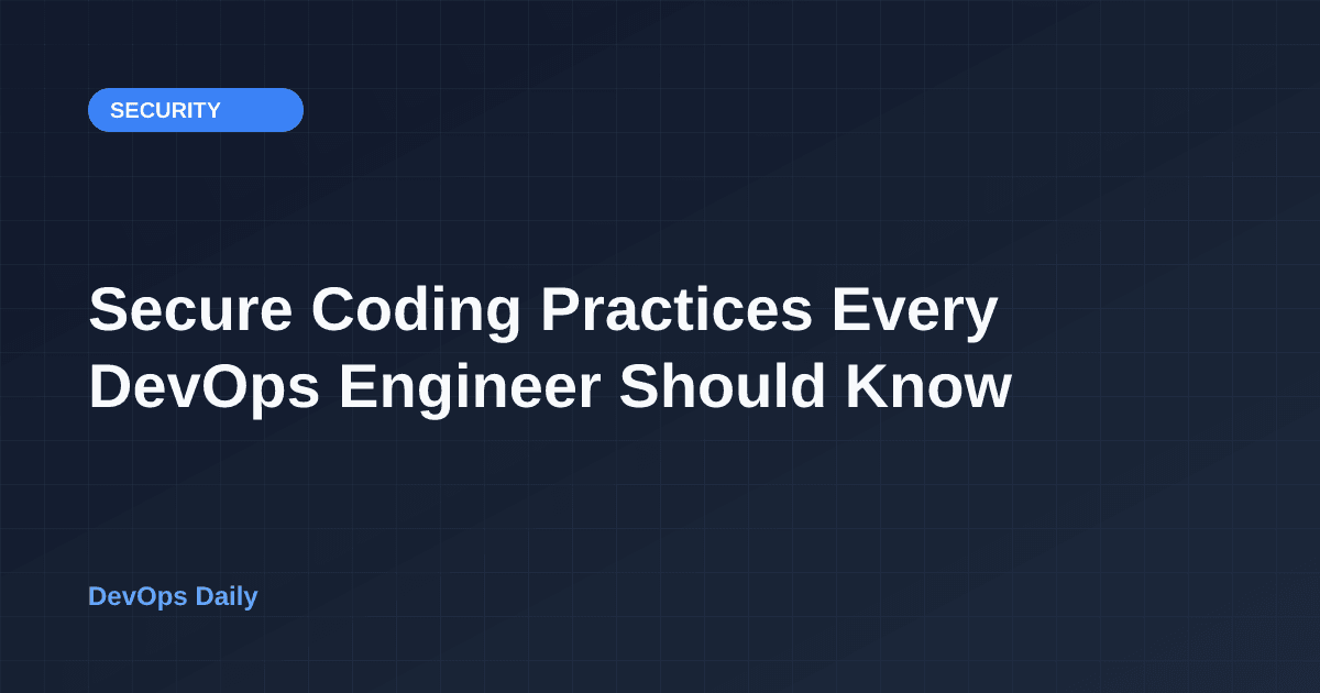Secure Coding Practices Every DevOps Engineer Should Know | DevOps Daily